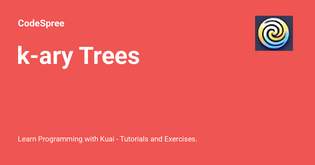 k-ary Trees - CodeSpree